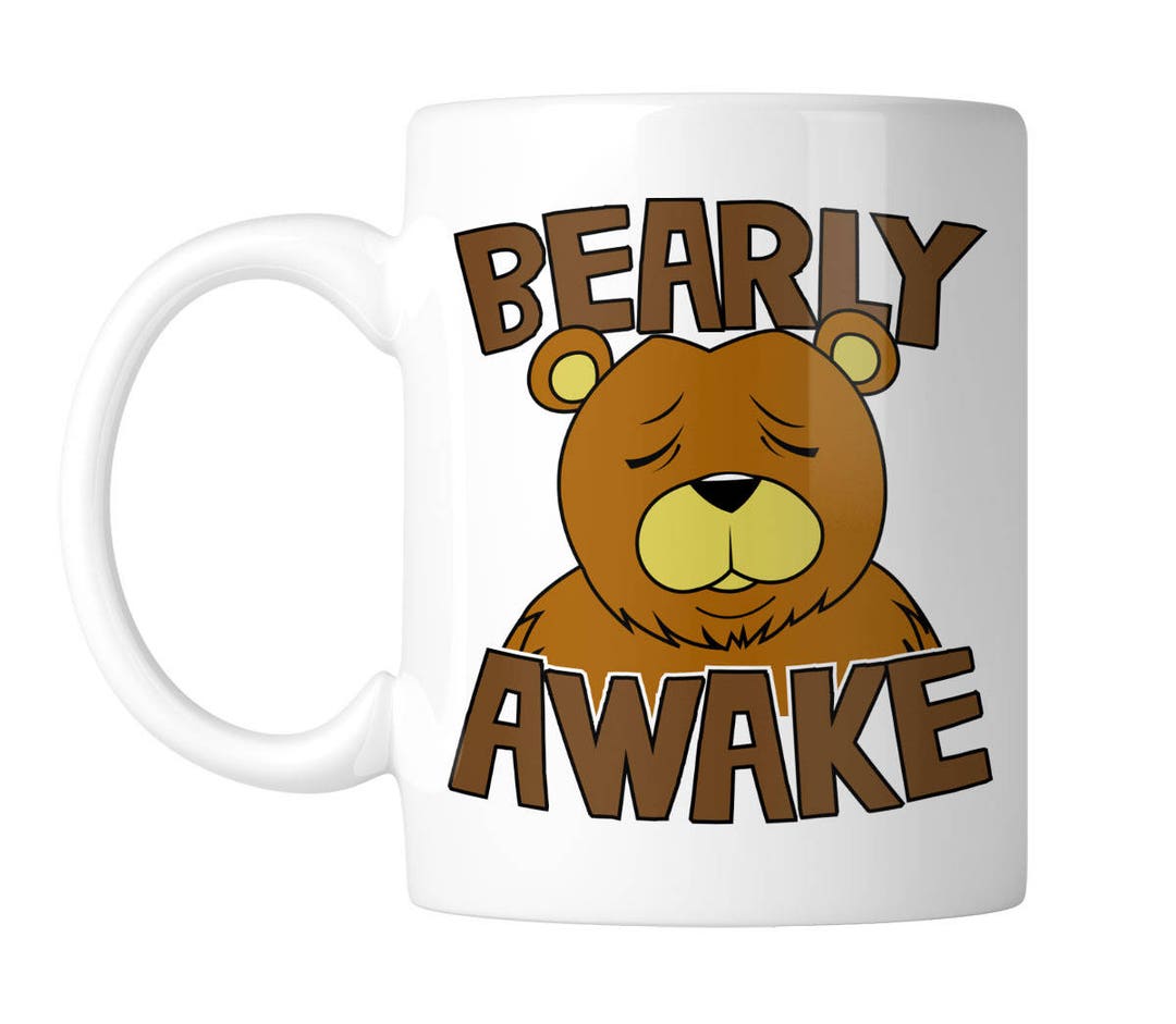 Bearly Awake 11 Oz. Coffee Mug - Etsy