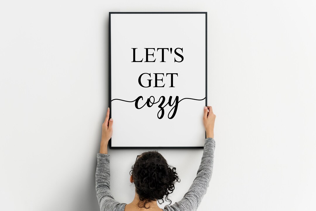 Let's Get Cozy Printable Art, Funny Bedroom Art, Let's Get Cozy Wall ...