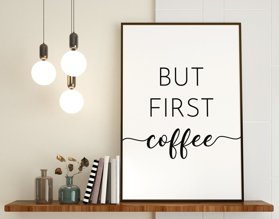 But First Coffee Printable Art, but First Coffee Printable Art ...