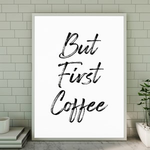 But First Coffee Printable Art, but First Coffee Poster, Typography ...