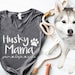 HUSKY Mama Custom Siberian Husky Mom Shirt or Any Breed - Etsy