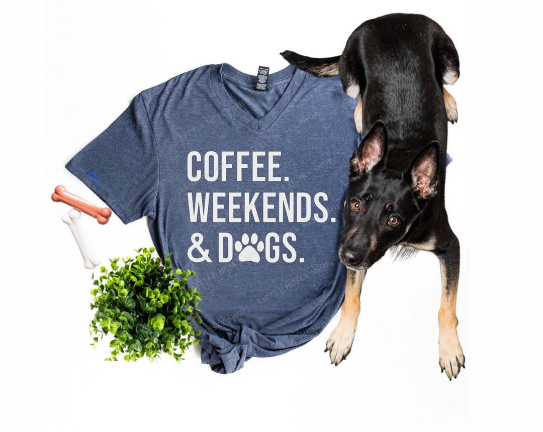 Coffee Weekends and Dogs Shirt With Paw Print - Gift for Dog Lover ...