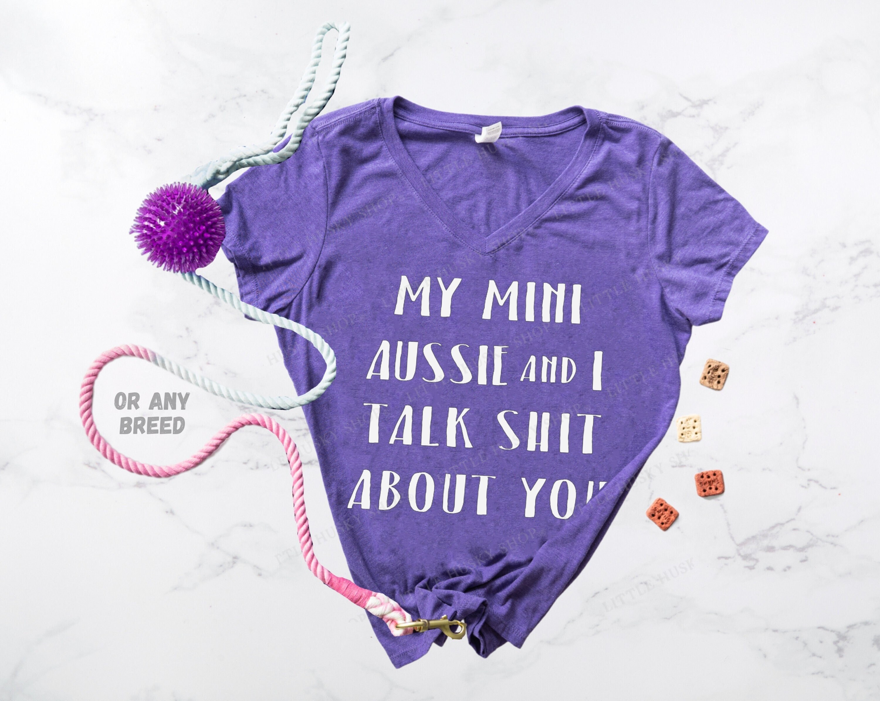Aussie Shirt My Mini Aussie or Any Breed and I Talk Shit - Etsy