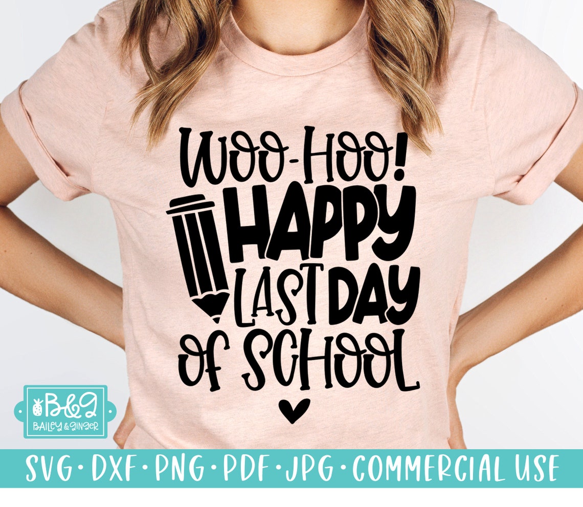 Happy Last Day of School SVG Cut Files for Cricut & Silhouette - End of ...