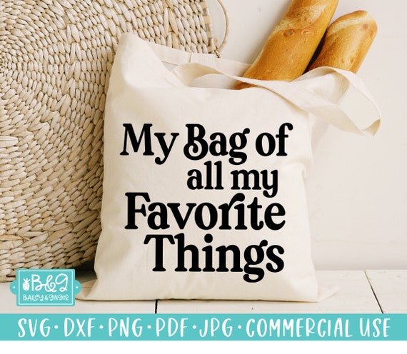 Tote Bag SVG My Bag of All My Favorite Things SVG Cut File - Etsy