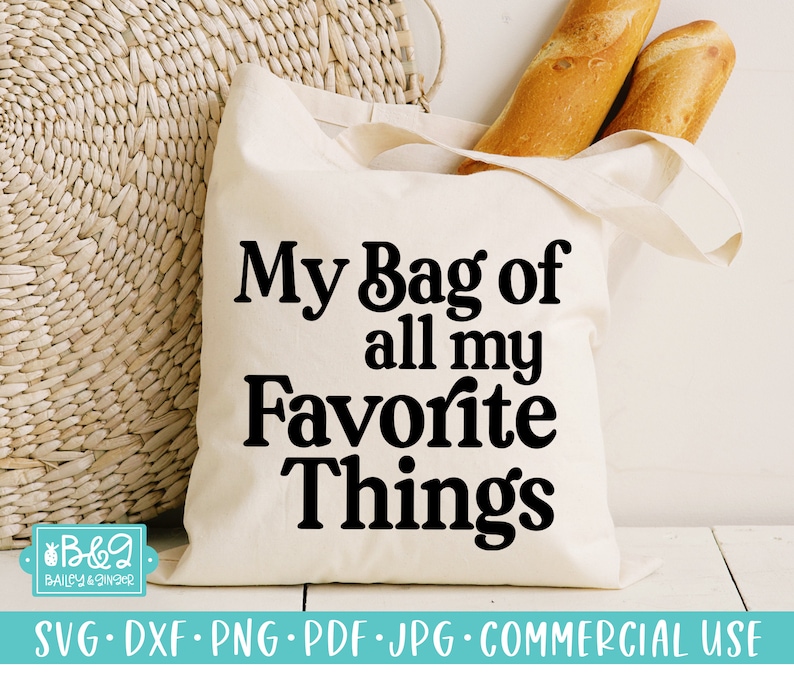 Tote Bag SVG - My Bag of All My Favorite Things SVG Cut File for Cricut ...