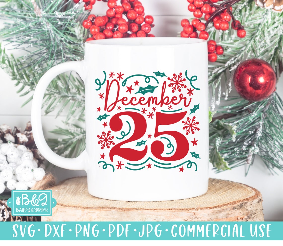December 25 SVG Christmas Decor SVG December 25th Cut File | Etsy