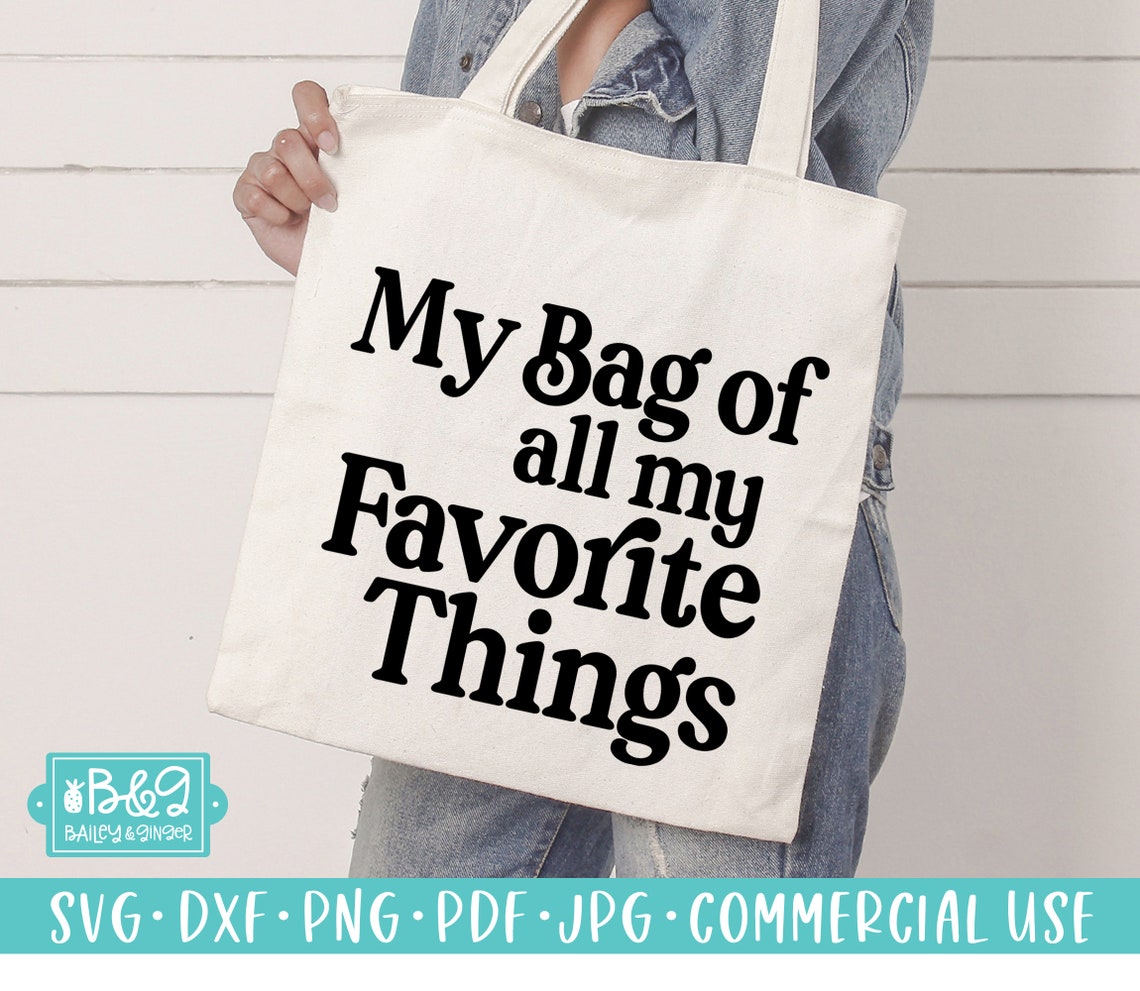 Tote Bag SVG - My Bag of All My Favorite Things SVG Cut File for Cricut ...