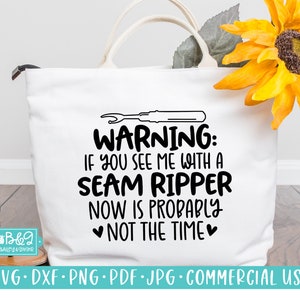 Funny Sewing Quote SVG File, Warning Seam Ripper, Funny Quilter SVG Cut ...