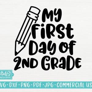 My First Day of 2nd Grade SVG Cutting File, Second Grade Quote SVG ...