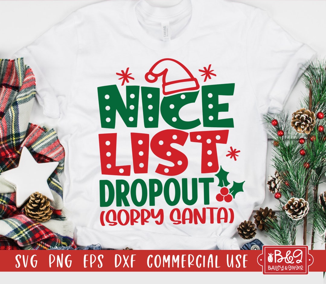 Funny Christmas SVG, Nice List Dropout Sorry Santa SVG Cut File for ...