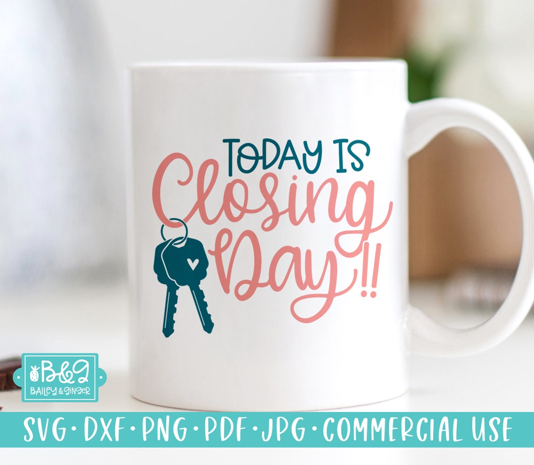 Real Estate Agent SVG Cut File, Today is Closing Day SVG, Commercial ...