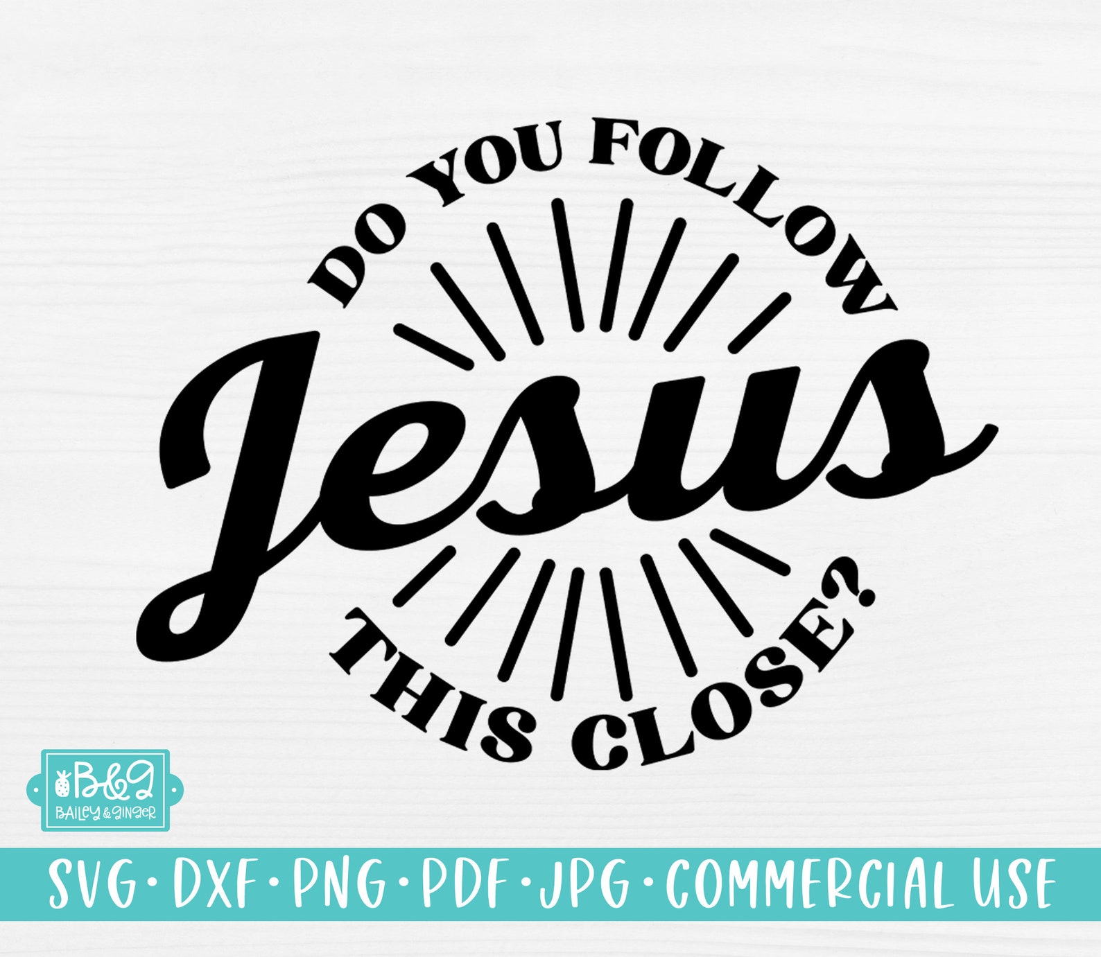 Funny Christian Jesus SVG Car Decal, Do You Follow Jesus This Close SVG ...