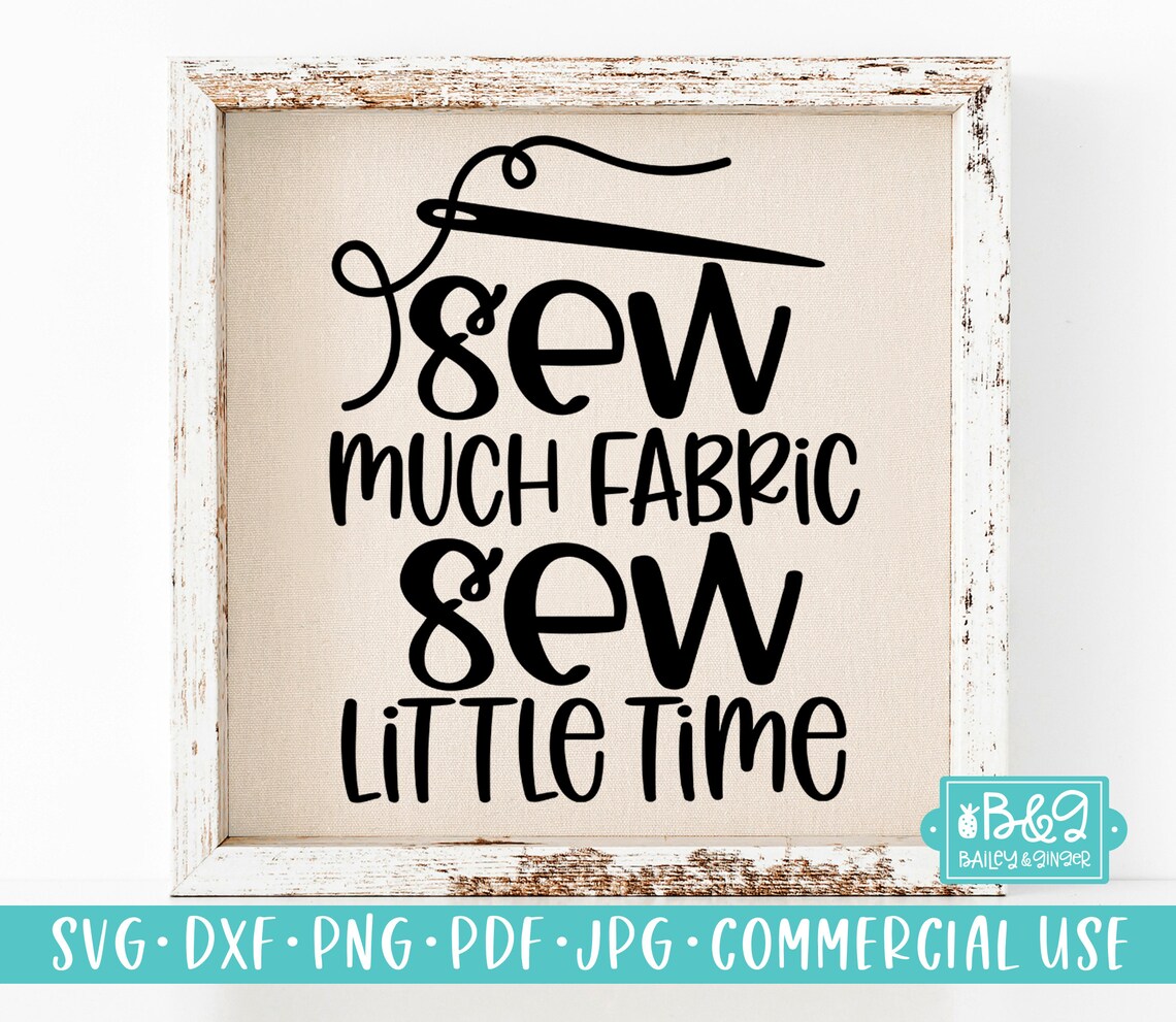Funny Sewing SVG File, Sew Much Fabric Sew Little Time, Quilter SVG Cut ...