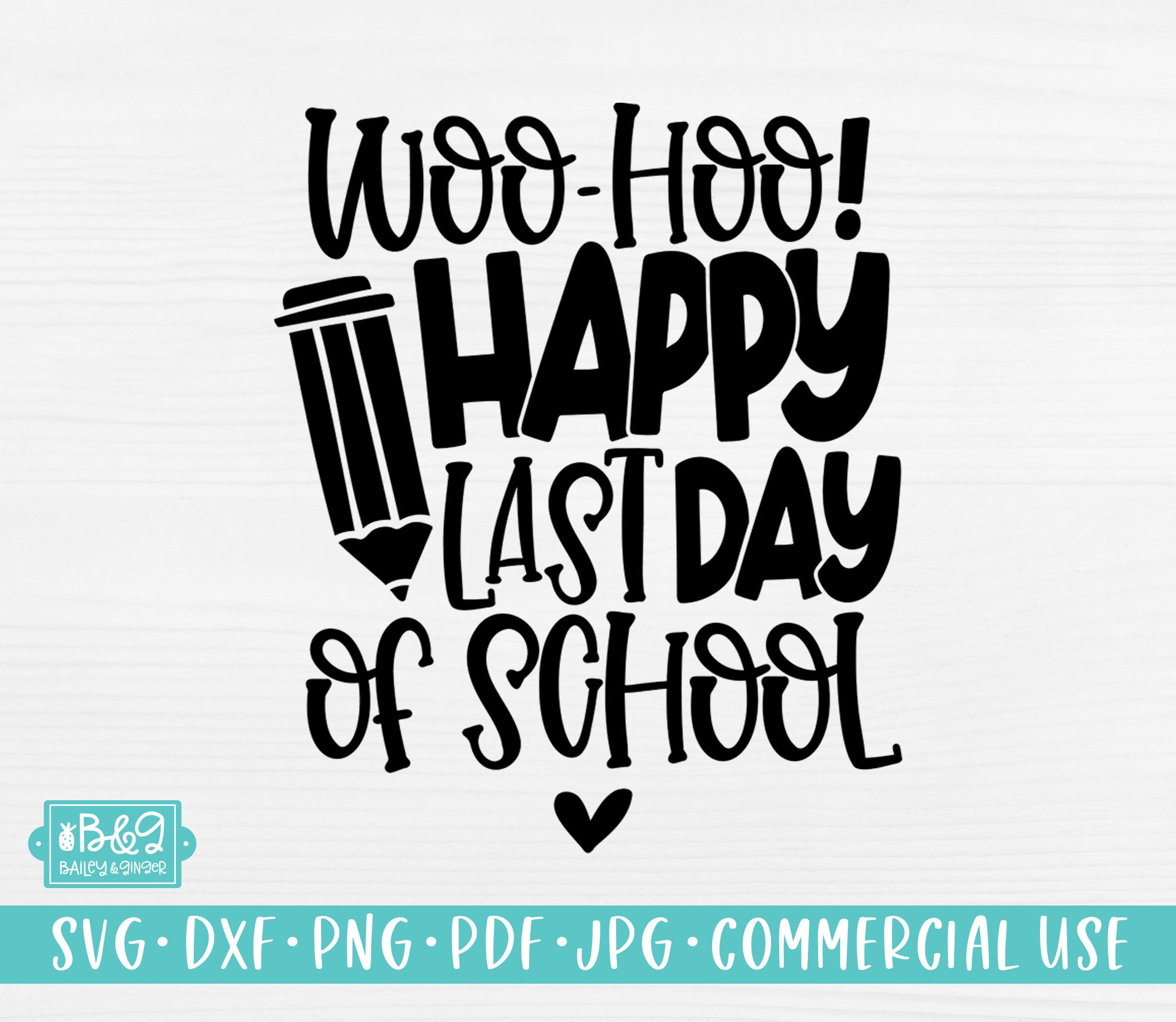 Happy Last Day of School SVG Cut Files for Cricut & Silhouette - End of ...