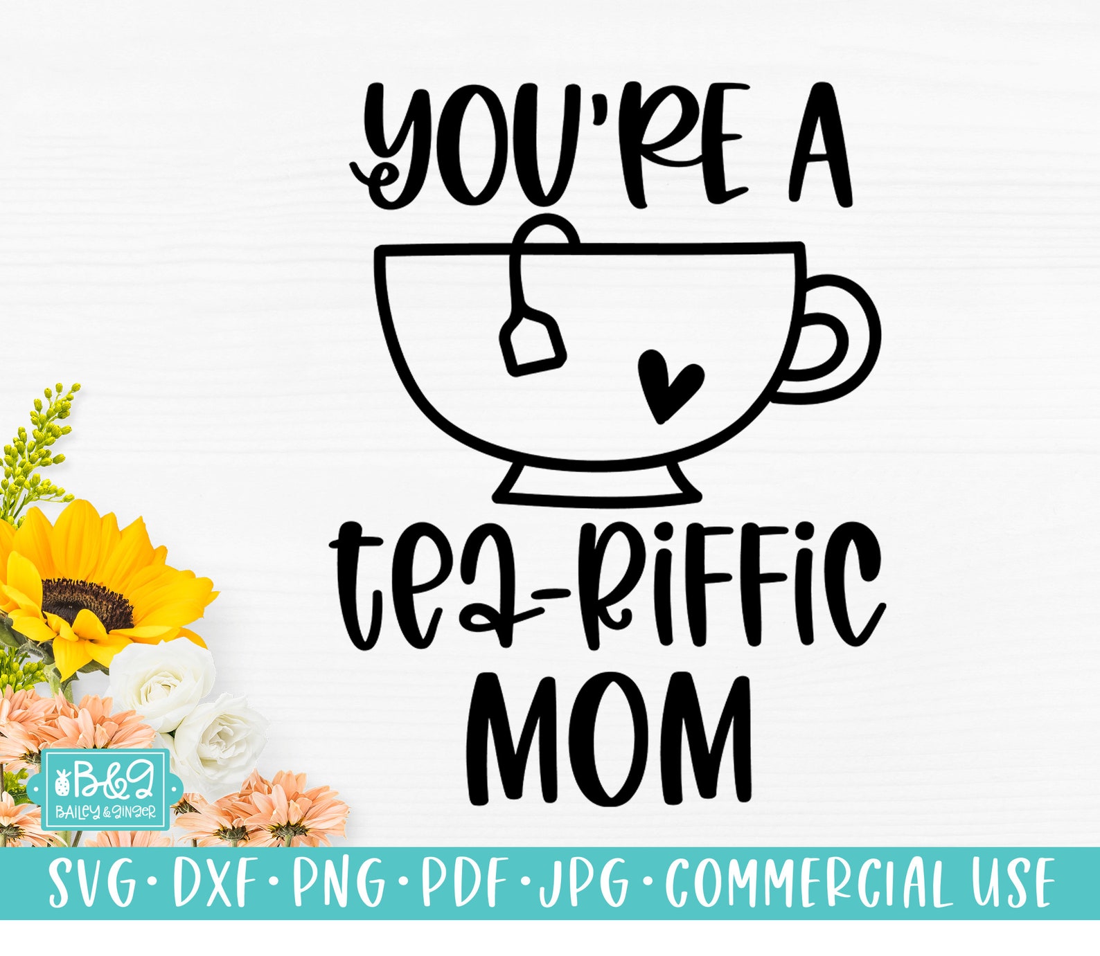Mothers Day SVG You're A Tea-riffic Mom Cute Gift for - Etsy