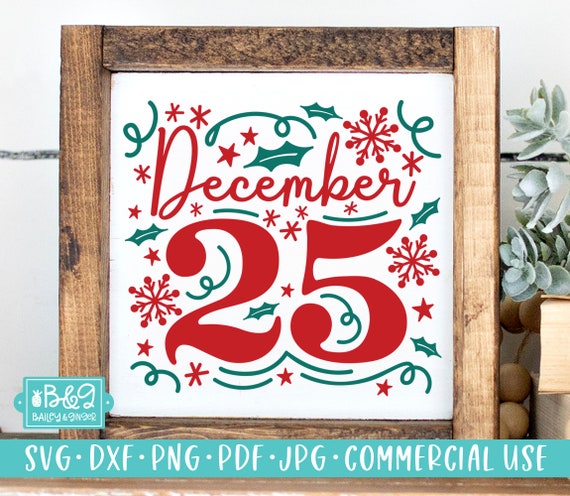 December 25 SVG Christmas Decor SVG December 25th Cut File | Etsy