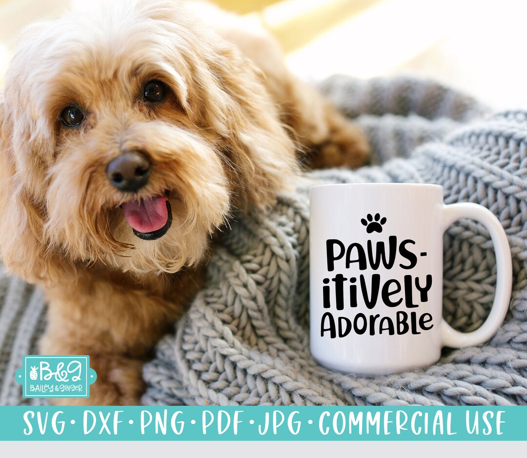 Cute Dog SVG - Pawsitively Adorable SVG Cut File, Commercial Use Cut ...