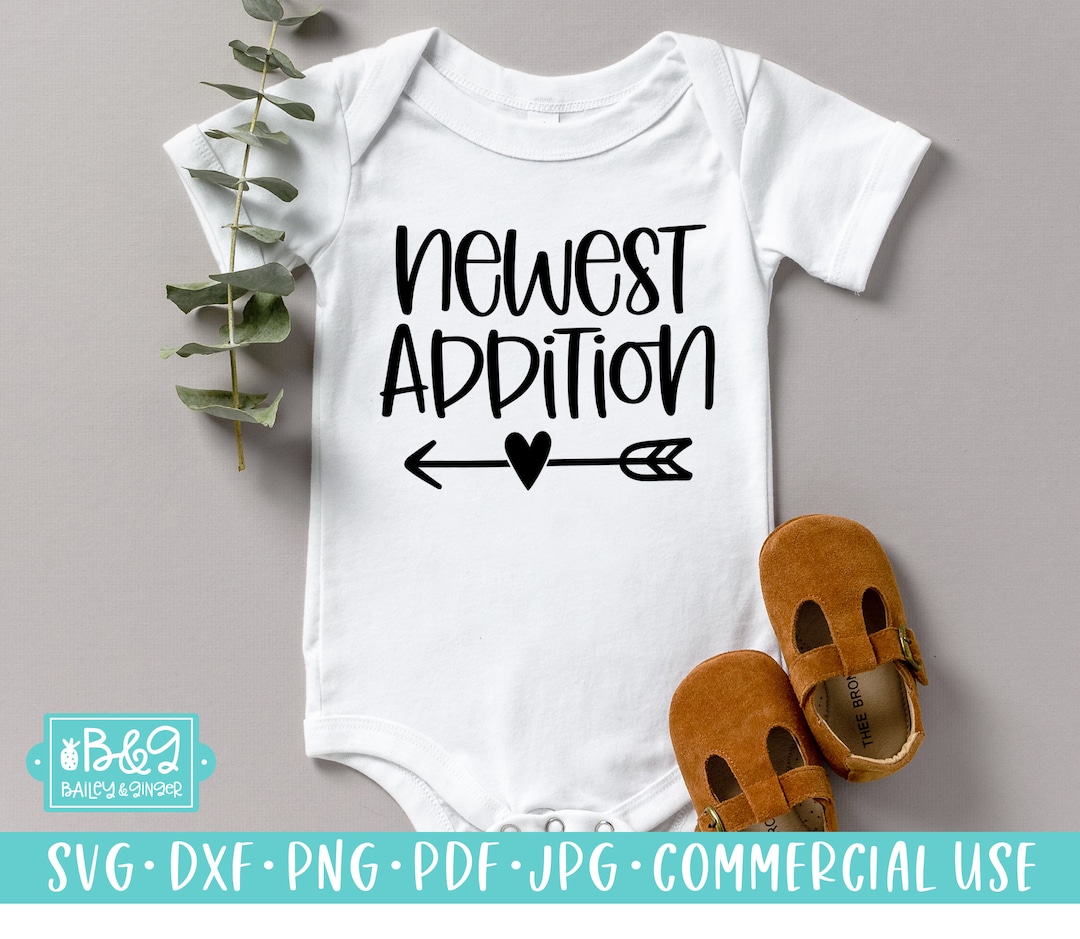 Cute Baby SVG File, Newest Addition Newborn SVG, Commercial Use SVG ...