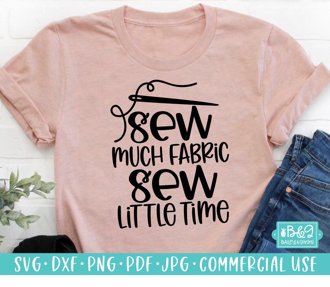 Funny Sewing SVG File, Sew Much Fabric Sew Little Time, Quilter SVG Cut ...