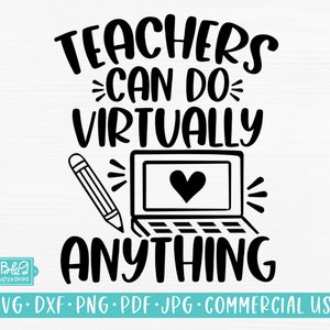 Teachers Can Do Virtually Anything SVG File, Online Teacher Quote SVG ...