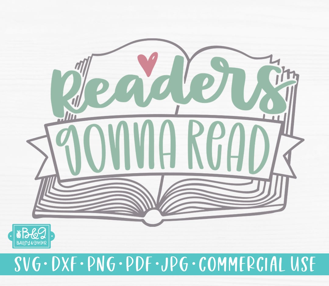 Readers Gonna Read SVG, Book Lover SVG Cut File, Reading Svg, Teacher ...