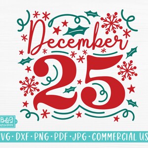 December 25 SVG Christmas Decor SVG December 25th Cut File | Etsy