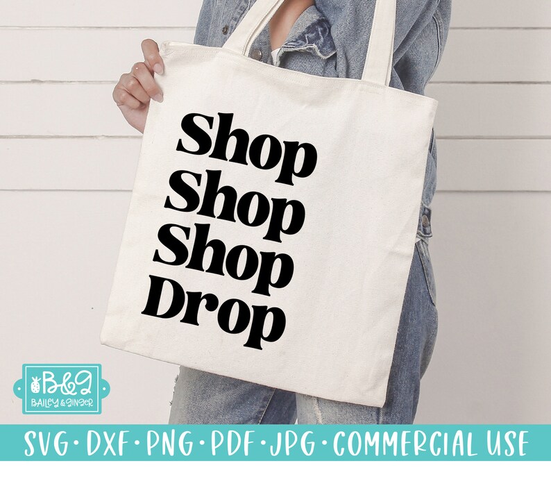 Shop Shop Shop Drop - Shopping Tote Bag SVG Cut File for Cricut or ...