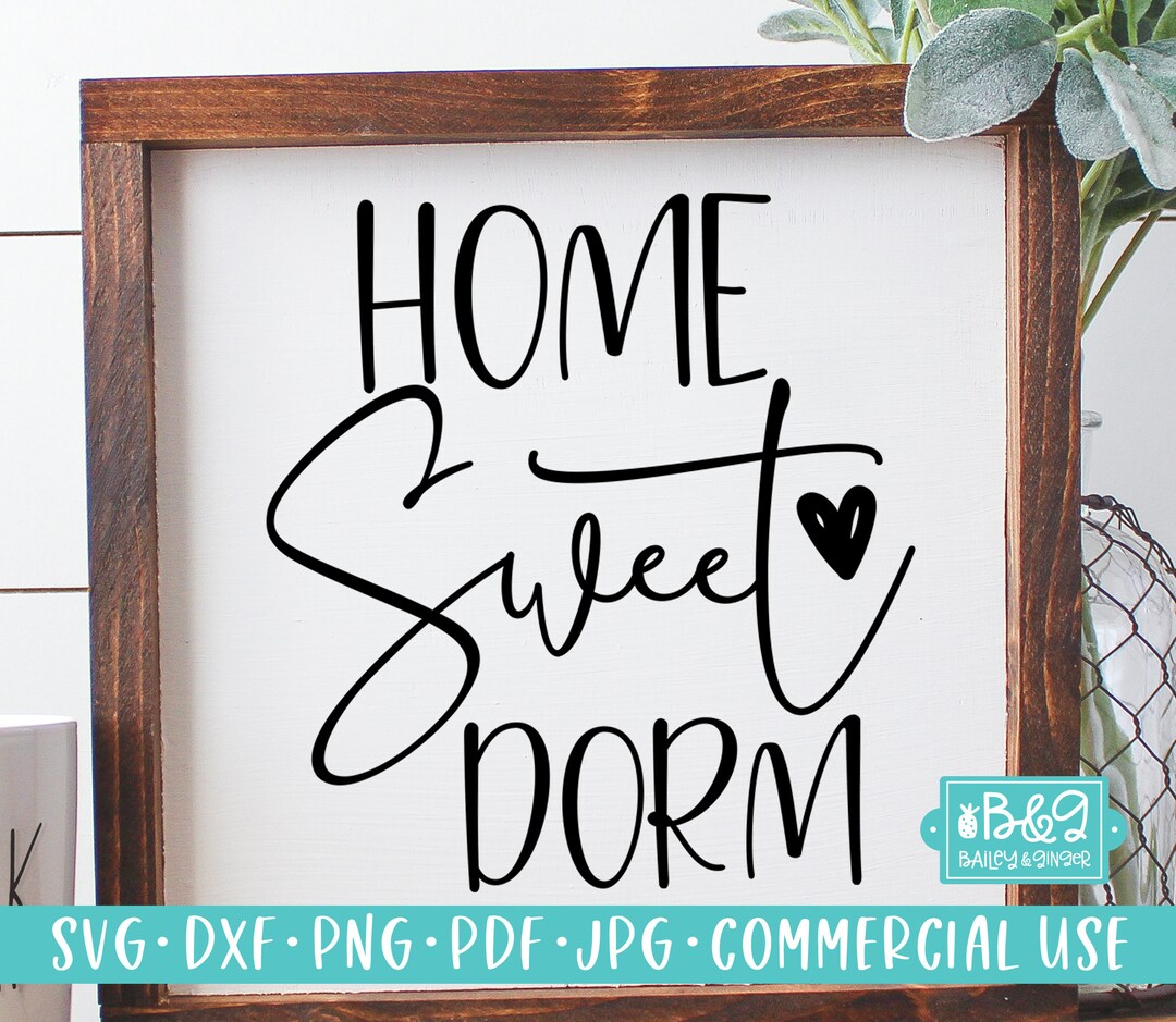 Home Sweet Dorm SVG Cutting File, College Dorm Room Decor SVG ...
