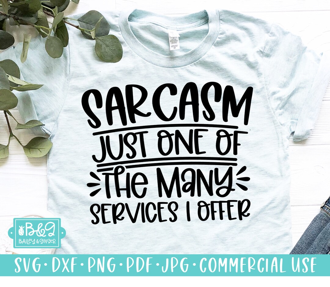 Sarcasm Just One of the Many Services I Offer, Funny SVG, Commercial ...