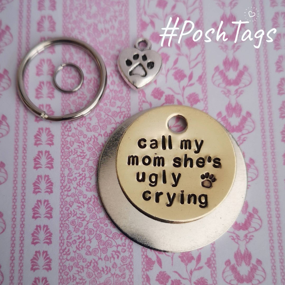 Call My Mom Mum She's Ugly Crying Cat Dog Tag Pet Tag Hand Stamped # ...