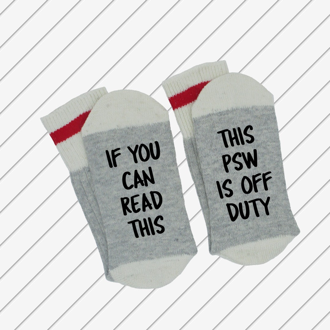 If You Can Read This ~~~ This PSW is off Duty, Funny Socks, Novelty ...