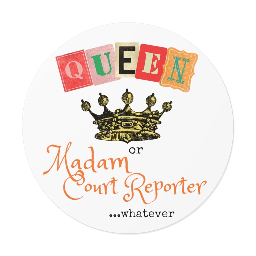 Queen or Madam Court Reporter...Whatever Stenographer Round | Etsy