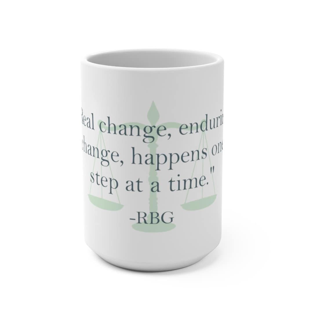 Real Change Quote RBG Tribute Mug 15oz - Etsy
