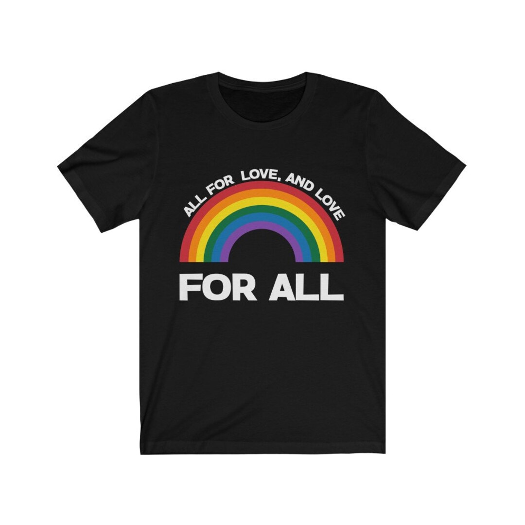 LGBTQ Stolz, alle für Liebe, Liebe für alle Unisex Jersey Kurzarm-t ...