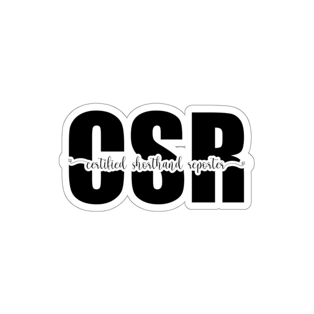 CSR Certified Shorthand Reporter, Court Reporter, Stenographer Kiss-cut ...