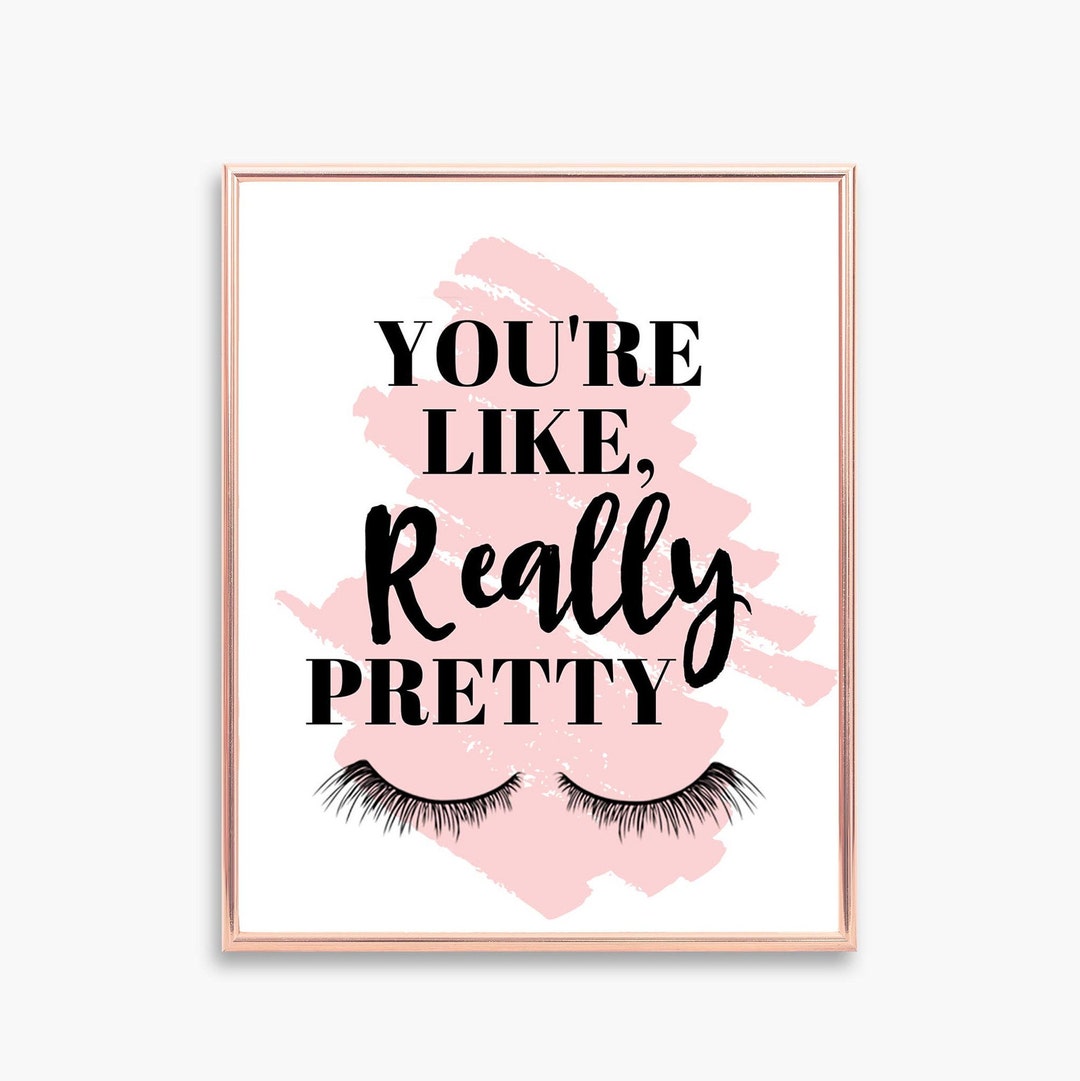 You're Like Really Pretty Printable, Mean Girls, Makeup Wall Art, Girl ...