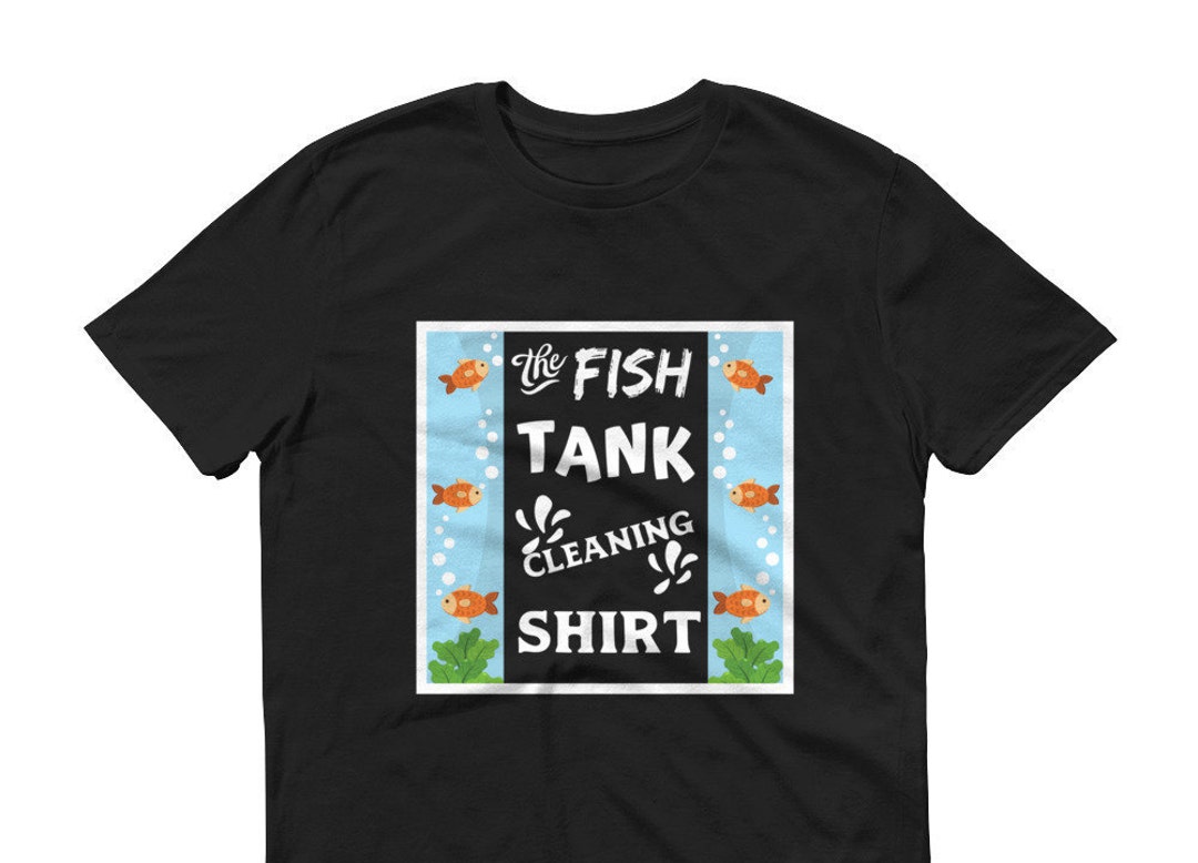 Aquarium Tank, Fish Tank Shirt, the Fish Tank Cleaning T-shirt - Etsy