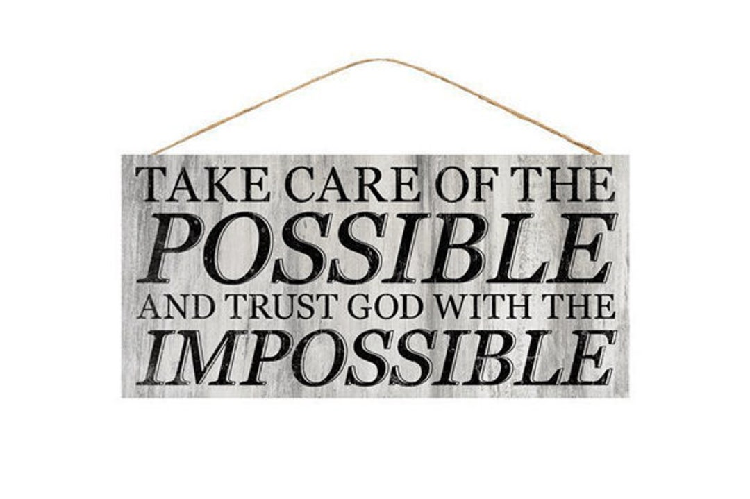 12.5 Trust God Sign-take Care of the Possible & Trust God W/ Impossible ...
