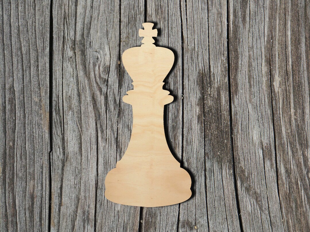 King - Chess - Laser Cut Unfinished Wood Cutout Shapes - Always Check ...