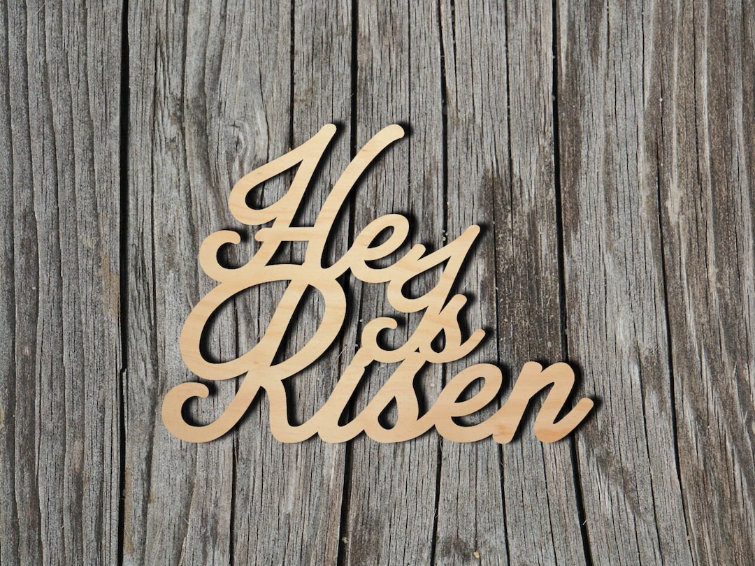 He is Risen Wood Sign - Multiple Sizes - Laser Cut Unfinished Wood ...