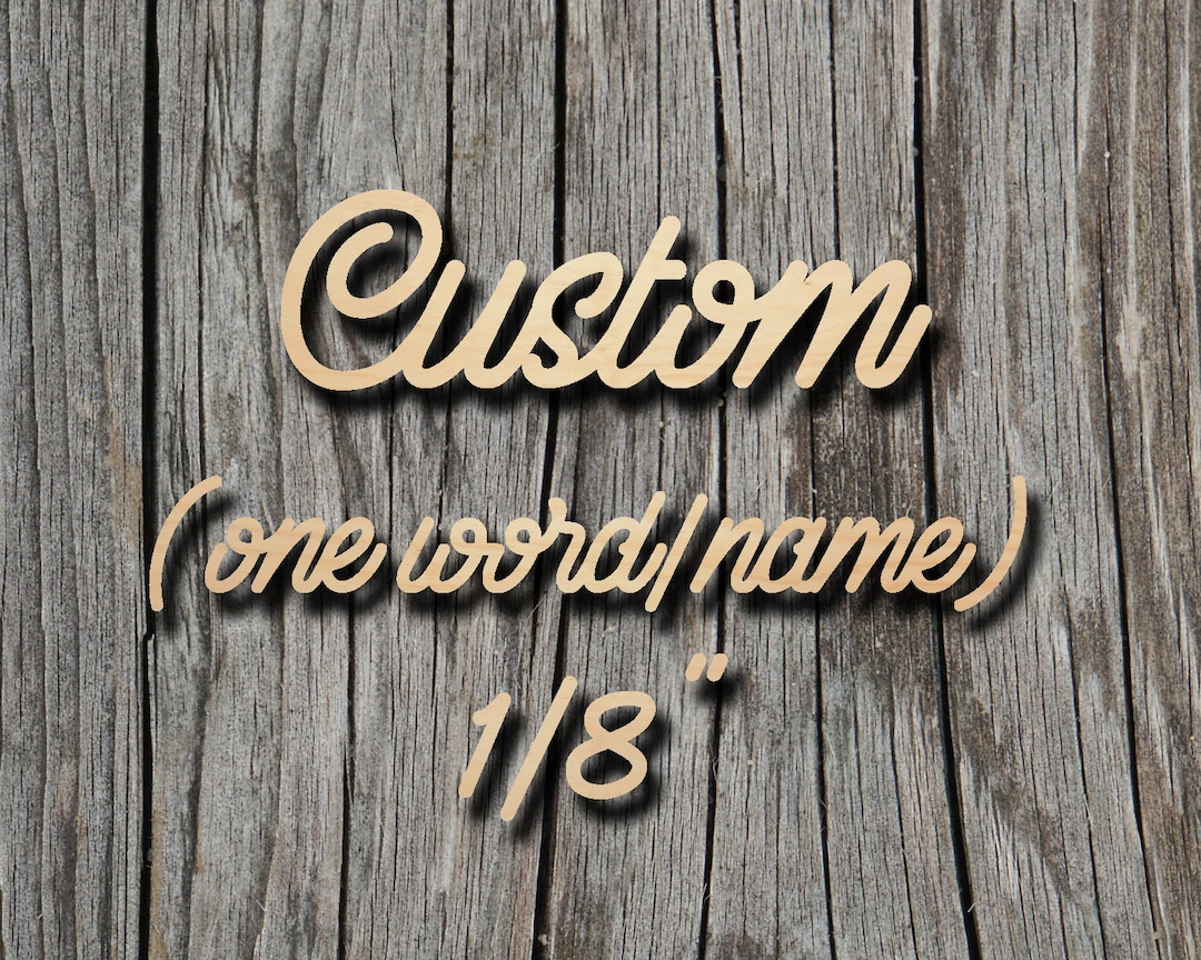 Custom Word Sign - One Word or Name - Personalized Wood Sign - 1/8 ...