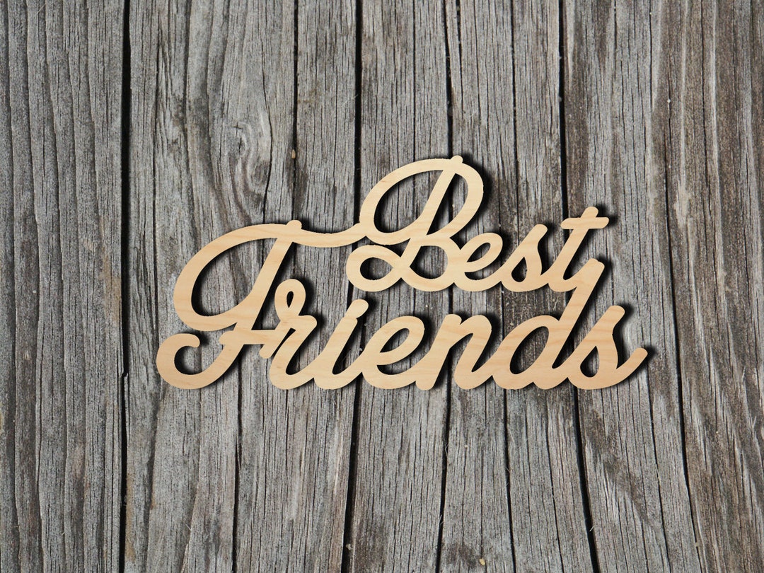 Best Friends Wood Sign - Laser Cut Unfinished Wood Cutout Shapes ...