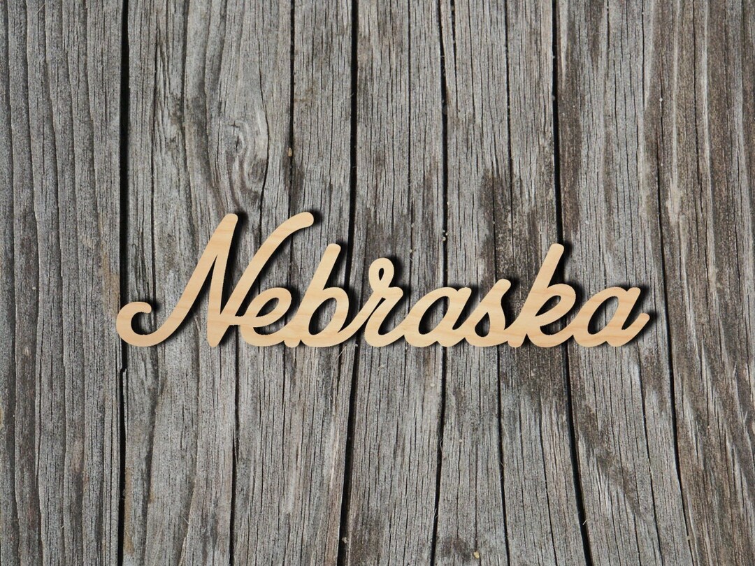 Nebraska Wood Sign - Laser Cut Unfinished Wood Cutout Shapes - Always ...