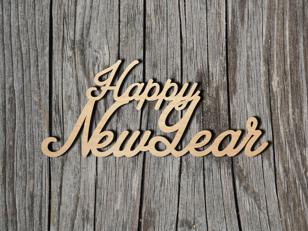 Happy New Year Wood Sign - Multiple Sizes - Laser Cut Unfinished Wood ...