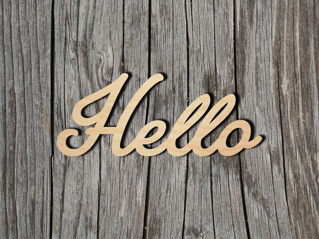 Hello Wood Sign - Laser Cut Unfinished Wood Cutout Shapes - Always ...