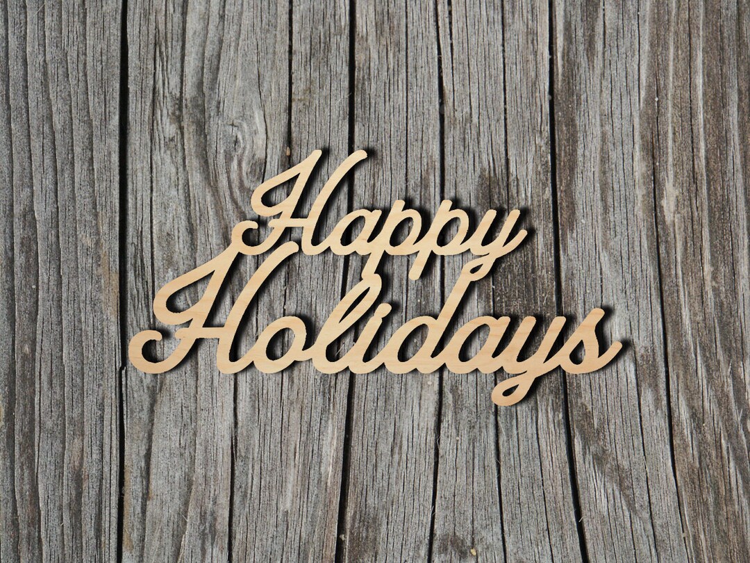Happy Holidays Wood Sign - Laser Cut Unfinished Wood Cutout Shapes ...
