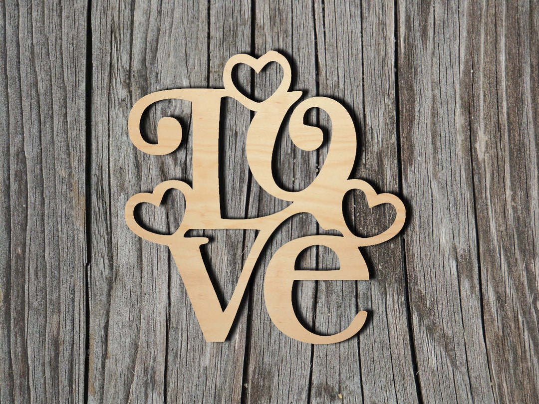Love - Laser Cut Unfinished Wood Cutout Shapes - Always Check Sizes and ...