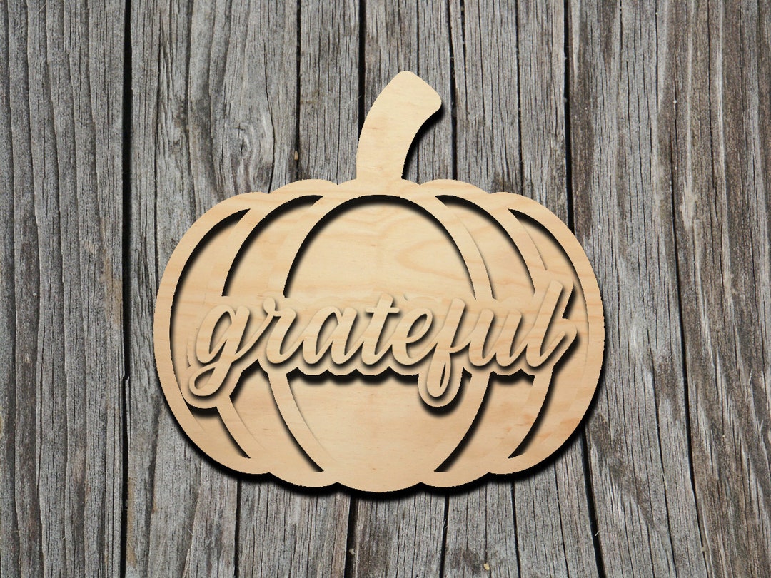 Grateful Pumpkin Sign DIY - Laser Cut Unfinished Wood Cutout Shapes ...