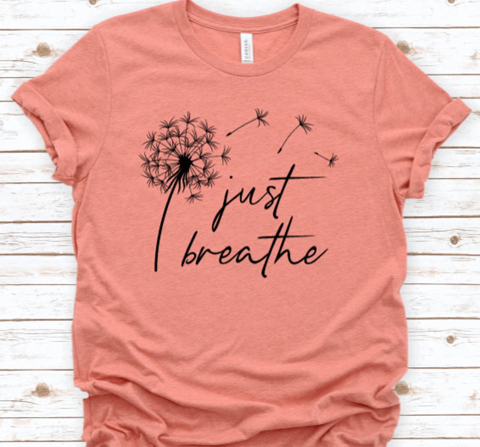 Just Breathe T Shirt Just Breathe Shirt Dandelion Shirt Etsy